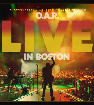 O.A.R. announces new album, O.A.R. - Live In Boston - Onstage Magazine.com